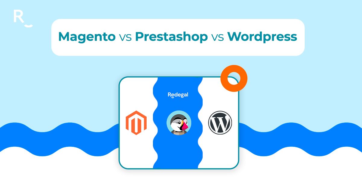 Magento vs Prestashop vs Wordpress: ¿qué es mejor? - Redegal