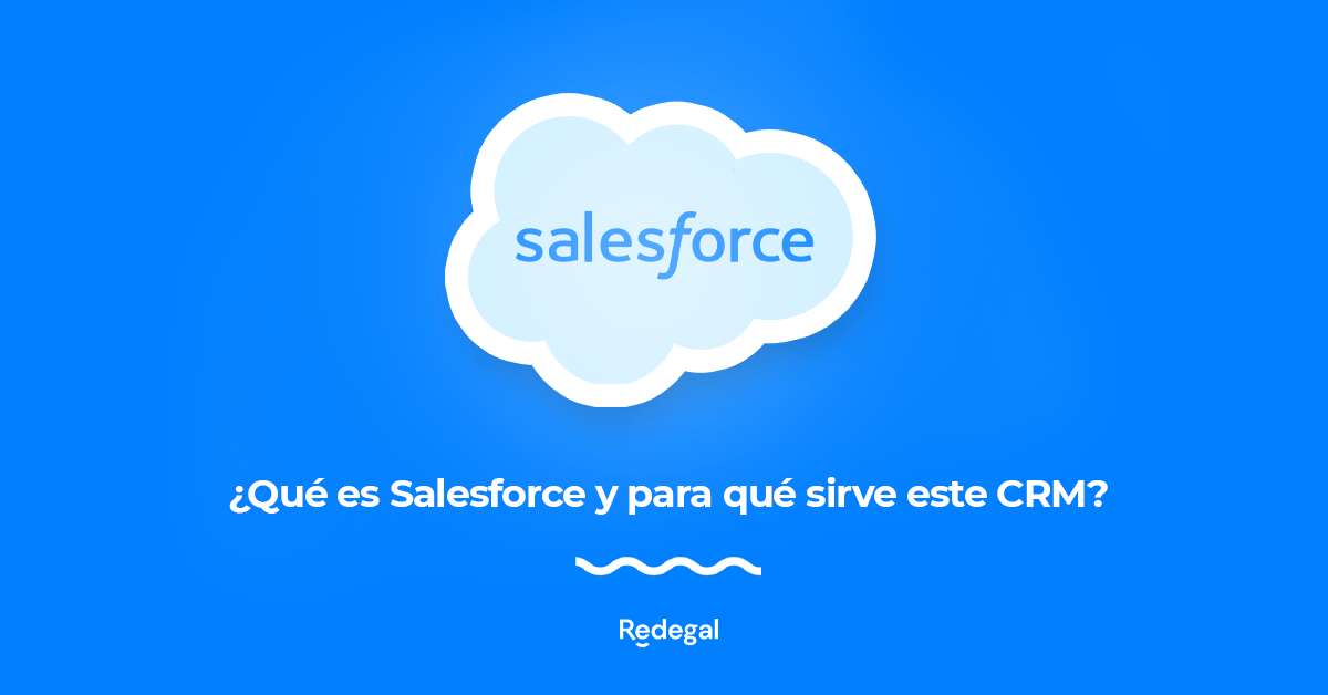 ¿Qué es Salesforce y para qué sirve este CRM? - Redegal