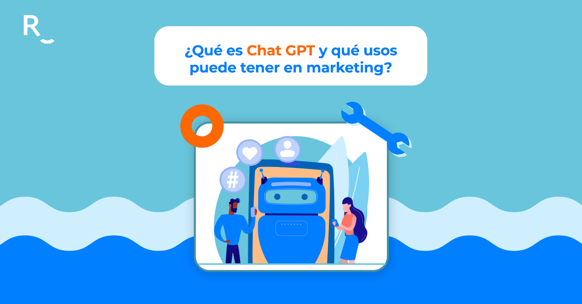 ¿Qué es Chat GPT y qué usos se están dando en marketing? - Redegal